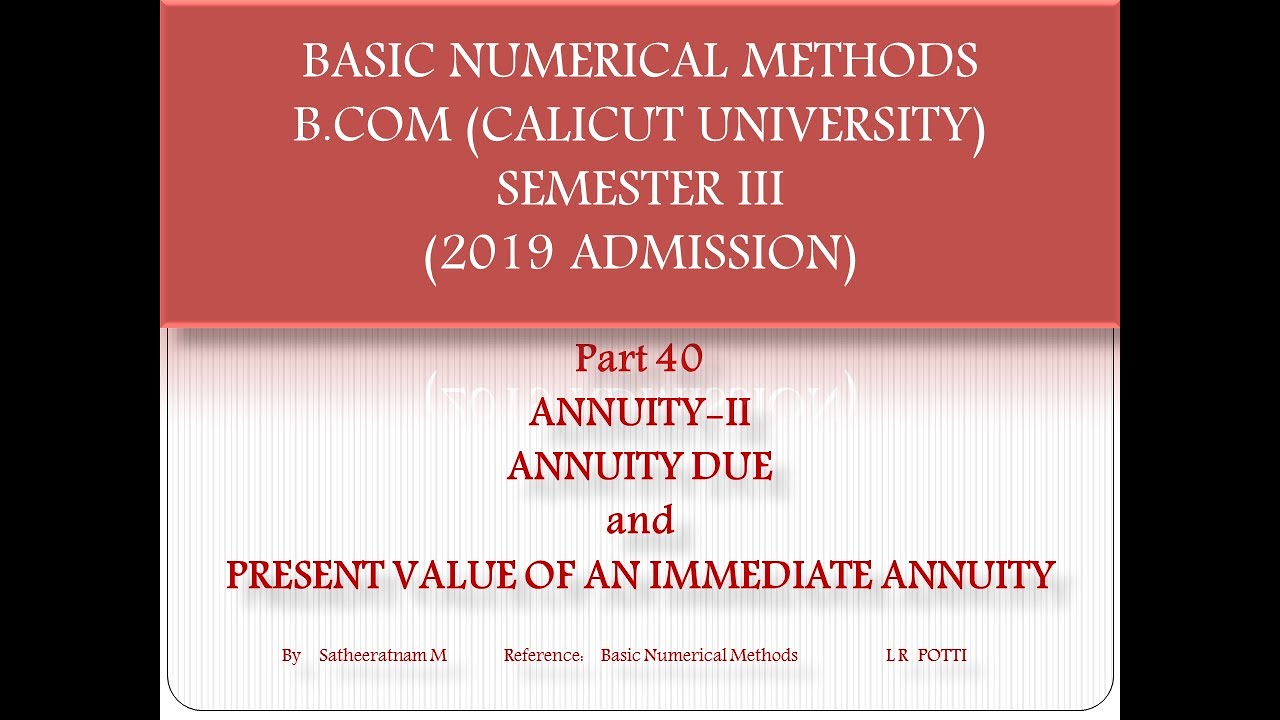 40 ANNUITY II BASIC NUMERICAL METHODS BCom BBA III SEMESTER 40-annuity-ii-basic-numerical-methods-bcom-bba-iii-semester
