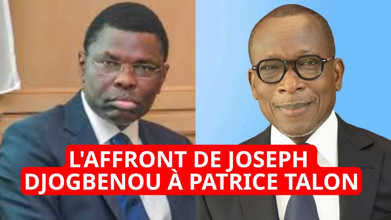 L'affront de Joseph Djogbenou à Patrice Talon dans la course à la ...