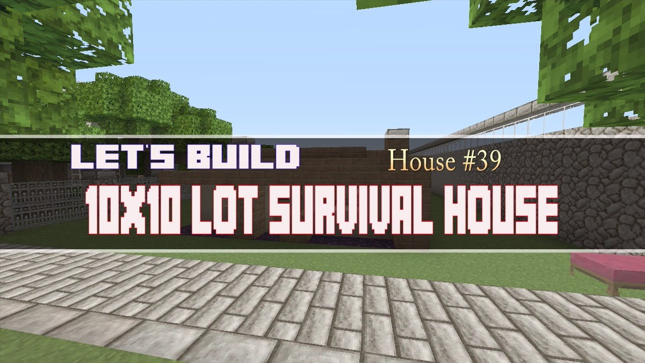 Minecraft 10x10 Lot Survival House: House #39 - YouTube