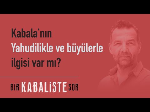 Kabala'nın Yahudilikle ve büyülerle bir ilgisi var mı?