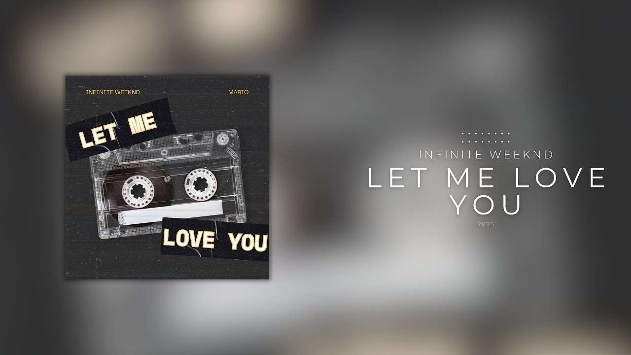Mario - Let Me Love You (Infinite Weeknd Remix) [Official Video] - YouTube