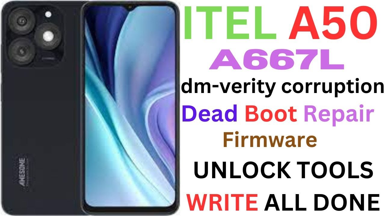 ITEL A50 (A667L)DEAD BOOT REPAIR FILE 100% TESTED UNLOCK TOOLS ONLY ALL ...