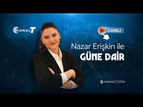 NAZAR ERİŞKİN İLE GÜNE DAİR 17 Şubat 2025
