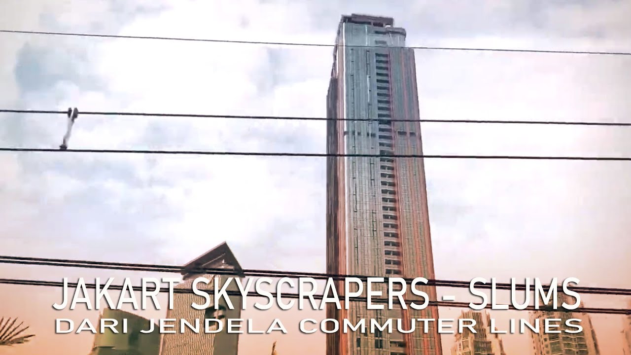 Jakarta Skyscrapers - Slums - Dari Jendela Commuter Lines - YouTube