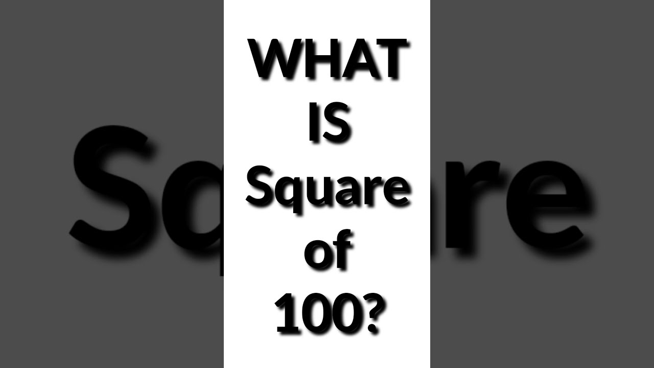 What Is Square Of 100 1 shorts myfirstshorts YouTube What Is Square Of 100 1 shorts myfirstshorts YouTube