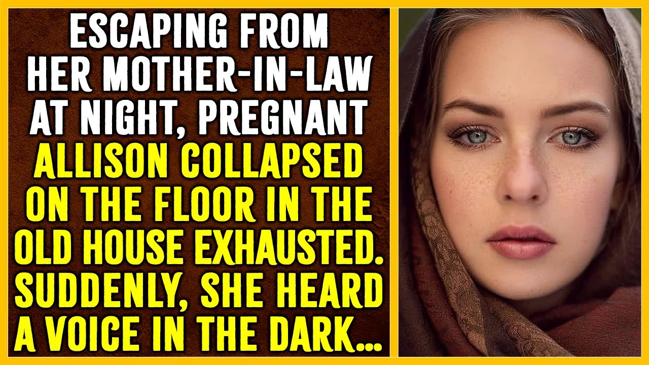 Escaping her mother-in-law, Allison collapsed in the old house. But in ...