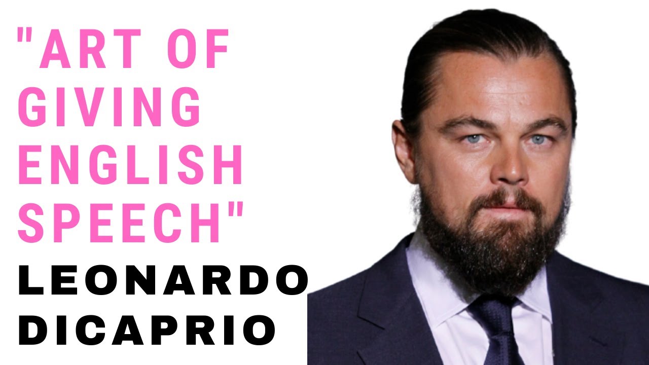Learn How To Give English Speech With Leonardo DiCaprio With Big Learn How To Give English Speech With Leonardo DiCaprio With Big