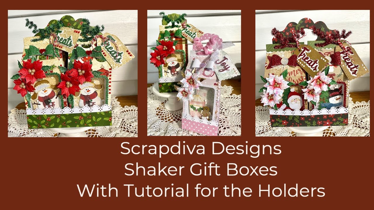 Scrapdiva Designs-Shaker Gift Boxes with Tutorials for the Holders ...