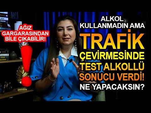 ALKOL KULLANMADIN AMA Trafik Çevirmesinde Test Alkollü Sonucunu Verdi! ÇÖZÜM!  Av. Hilal KARABULUT