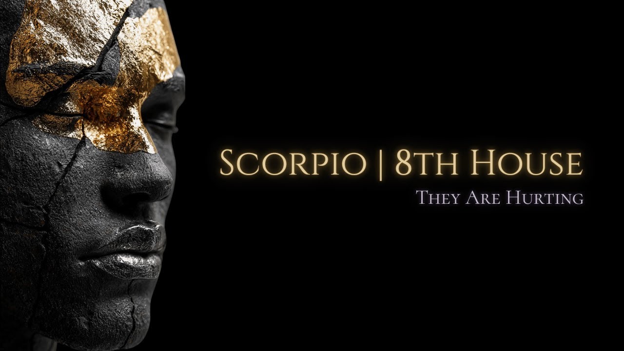 Scorpio • 8th House... You Will Be Hearing from Someone Who Is Hurting ...