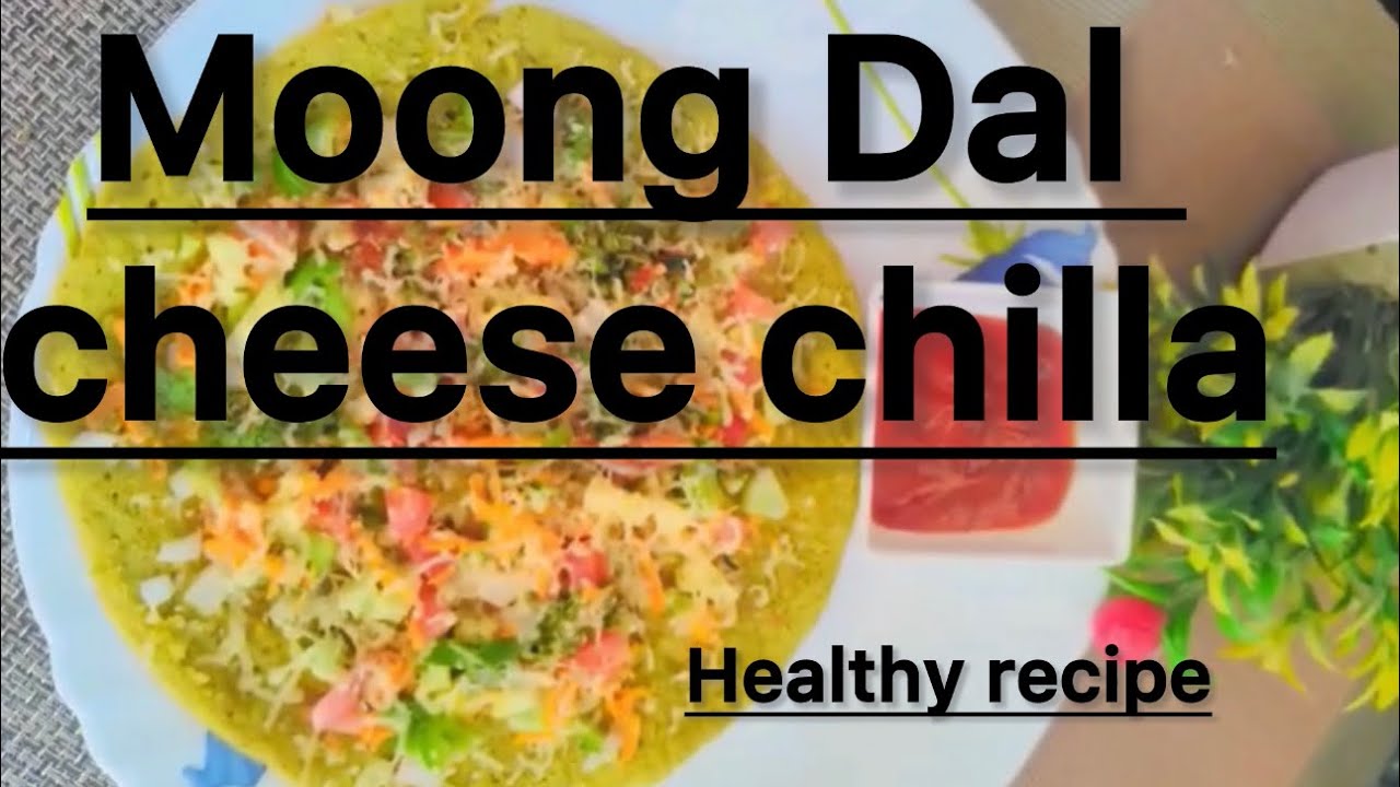 Moong Dal Cheese Chilla | moong dal chilla | healthy recipe - YouTube