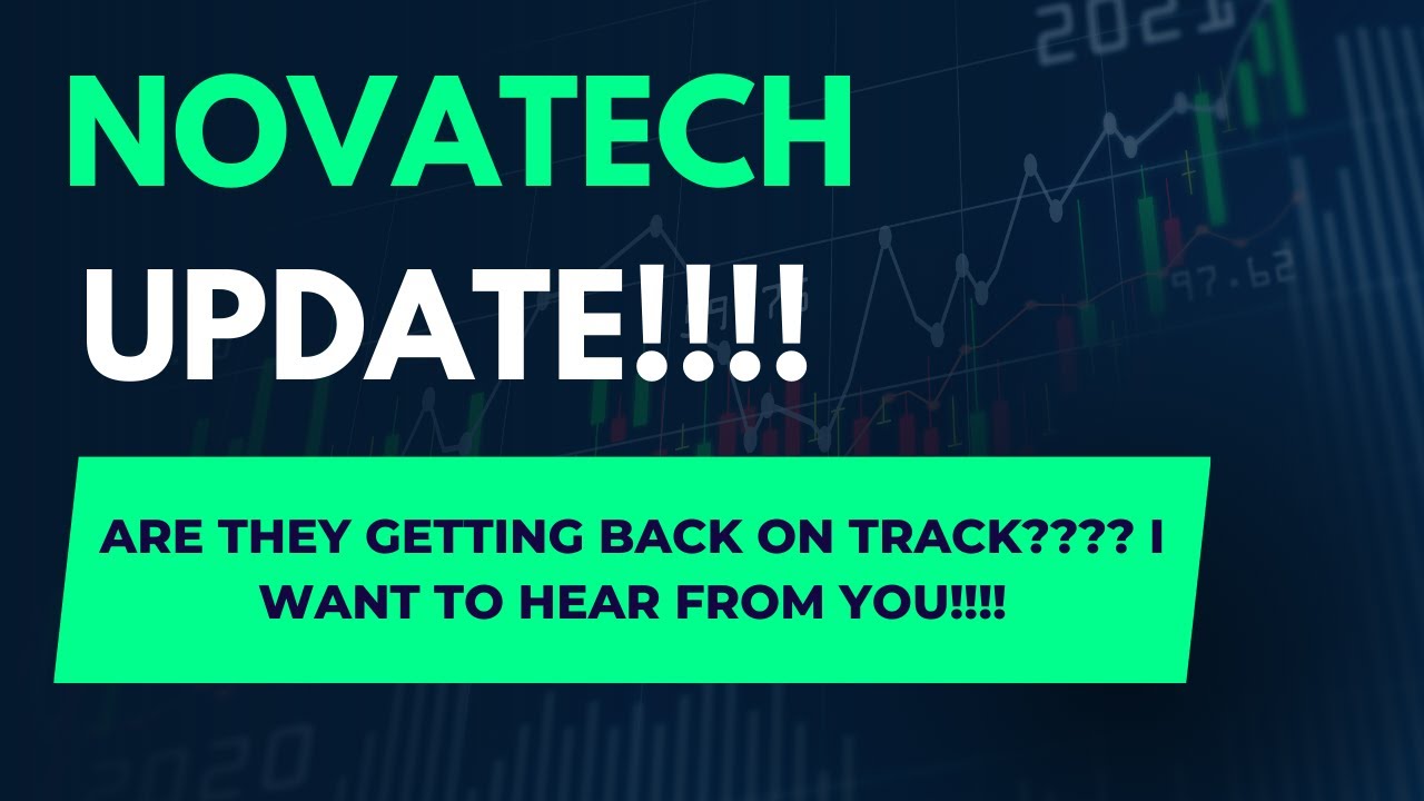 NOVATECH UPDATE!!! NOVATECH!!! Are they GETTING BACK ON TRACK??? - YouTube