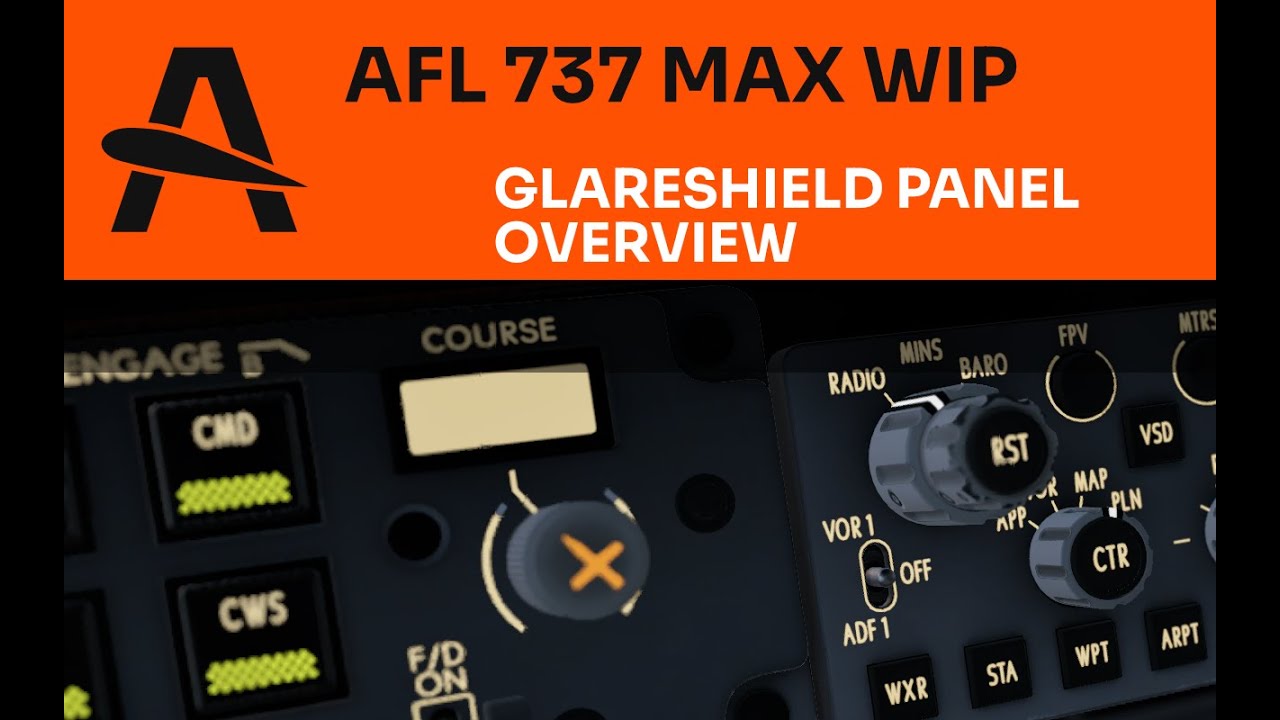 AFL 737 MAX - Development Preview | Glareshield Panel Details Overview ...