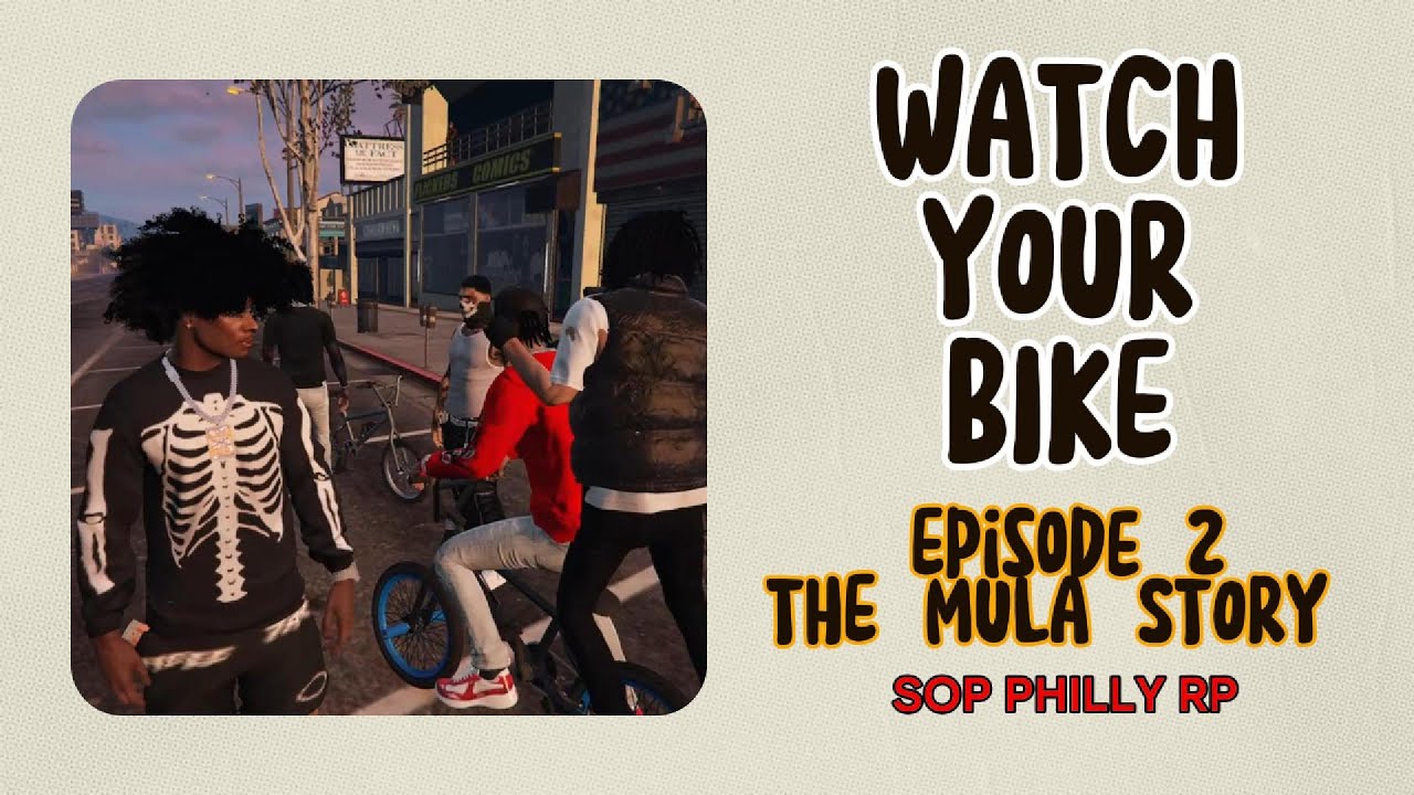 WATCH YOUR BIKE !! SOP PHILLY RP THE MULA STORY EPISODE 2 - YouTube