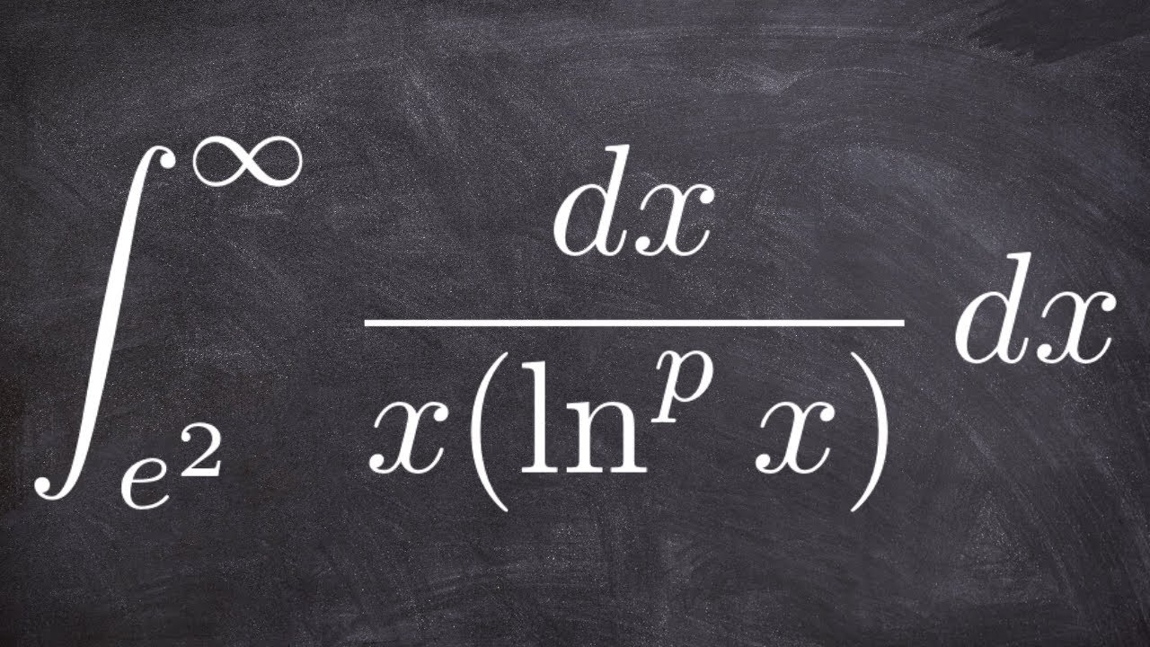 Improper Integral Of 1 X Lnx P From E 2 To Infinity Does It