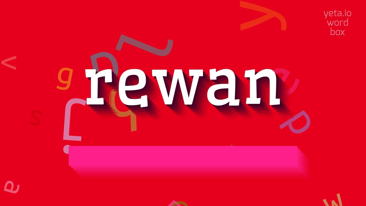 REWAN - HOW TO SAY REWAN? - YouTube