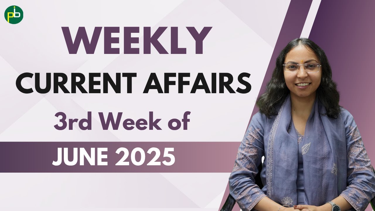 Current Affairs – 3rd Week of June 2025 - YouTube