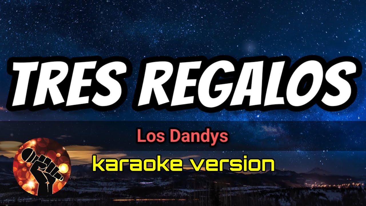 Tres regalos - Los Dandys (karaoke version) - YouTube