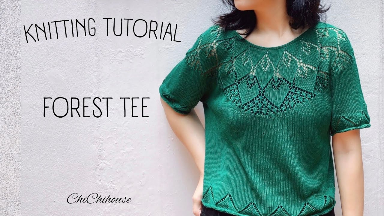 ChiChihouse - Forest Tee | Knitting tutorial | Free pattern with ...