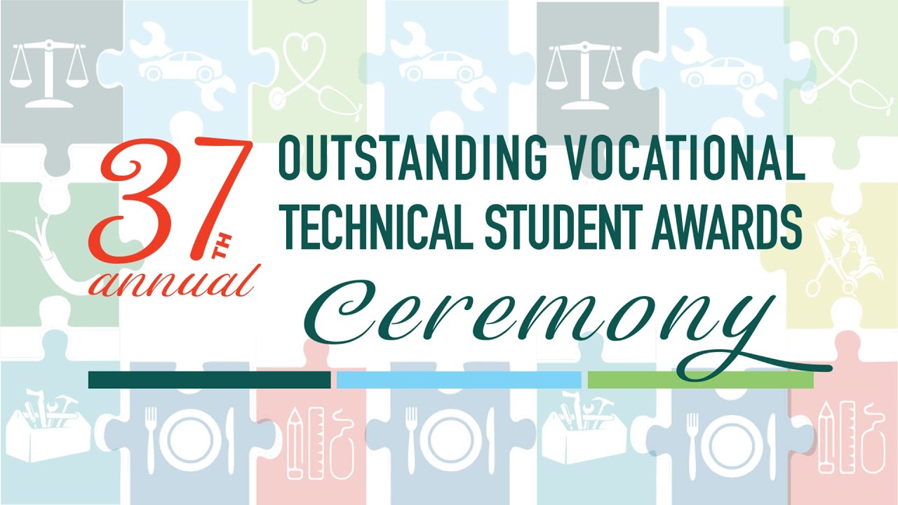 37th Annual Outstanding Vocational Technical Student Awards Ceremony ...
