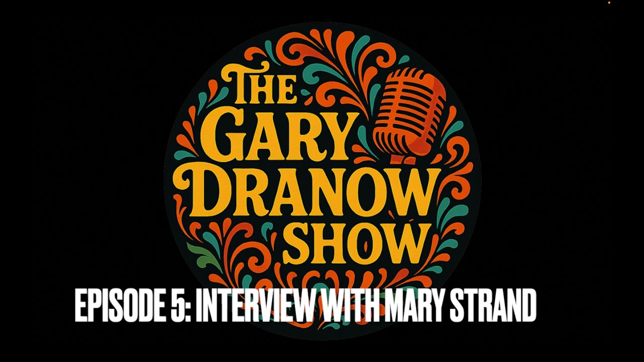 A Conversation with Mary Strand - he Gary Dranow Show - YouTube