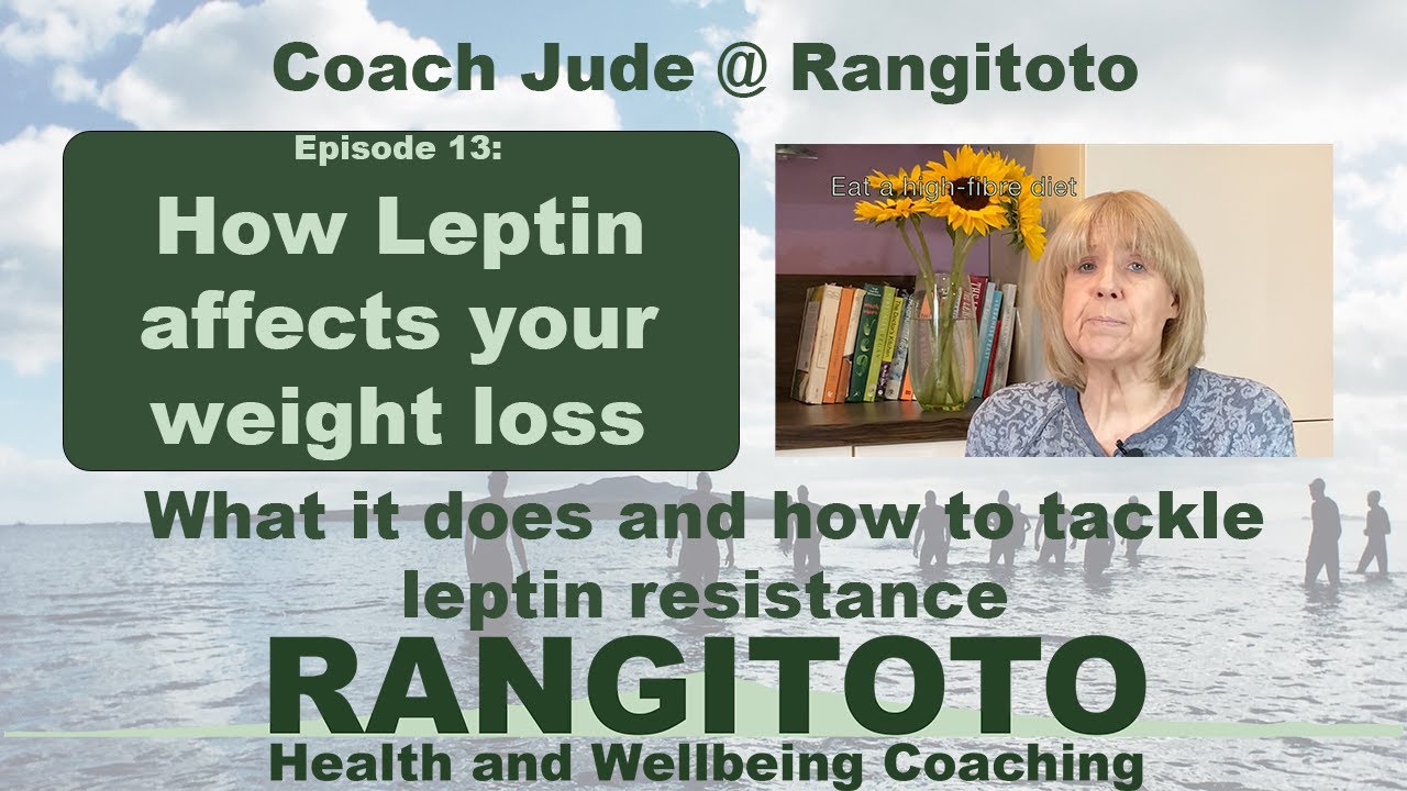 Episode 13: Leptin and weight loss: Understanding how it works can help ...