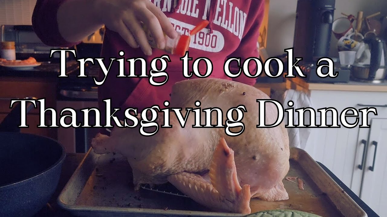 Attempting to Cook a Thanksgiving Dinner - YouTube