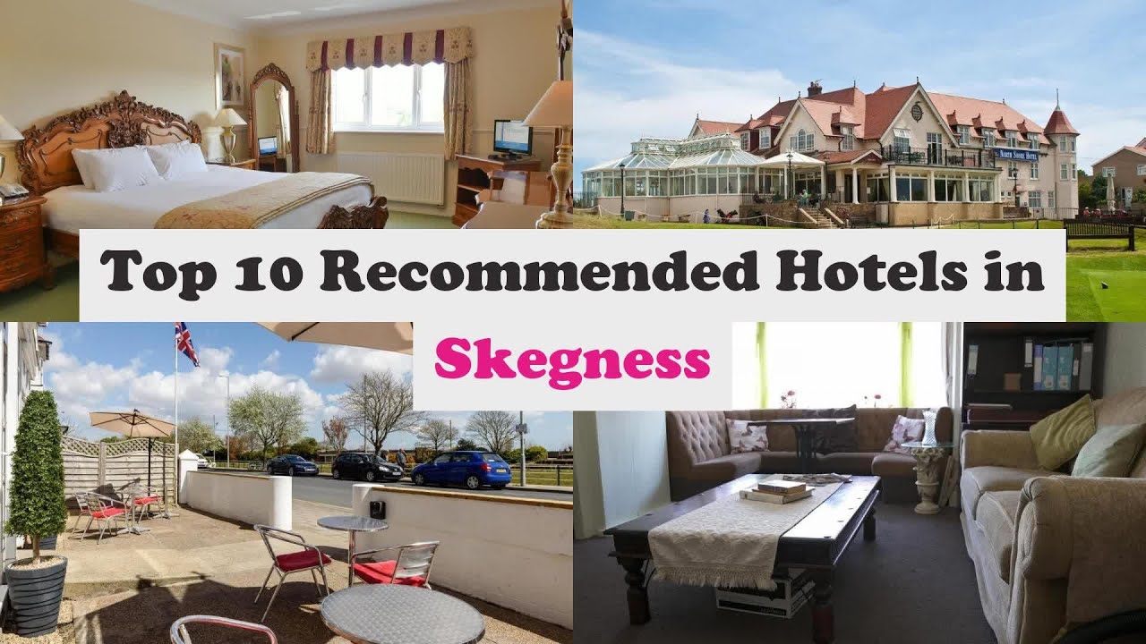 Top 10 Recommended Hotels In Skegness | Best Hotels In Skegness - YouTube