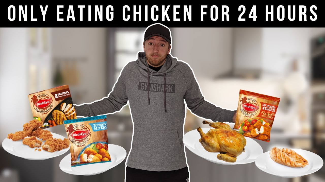 I ONLY ATE CHICKEN FOR 24 HOURS - YouTube