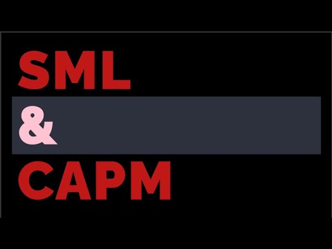 Security Market Line (SML) and Capital Asset Pricing Model (CAPM) - YouTube