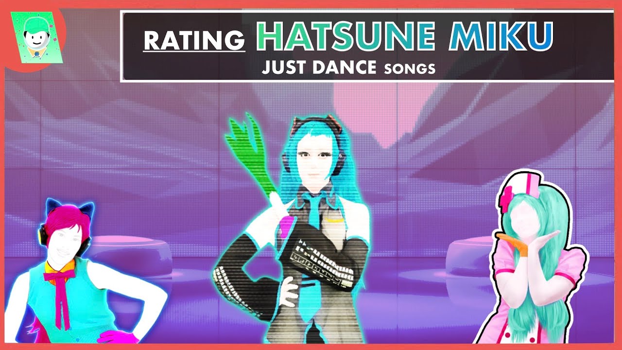 RATING HATSUNE MIKU SONGS IN JUST DANCE - YouTube