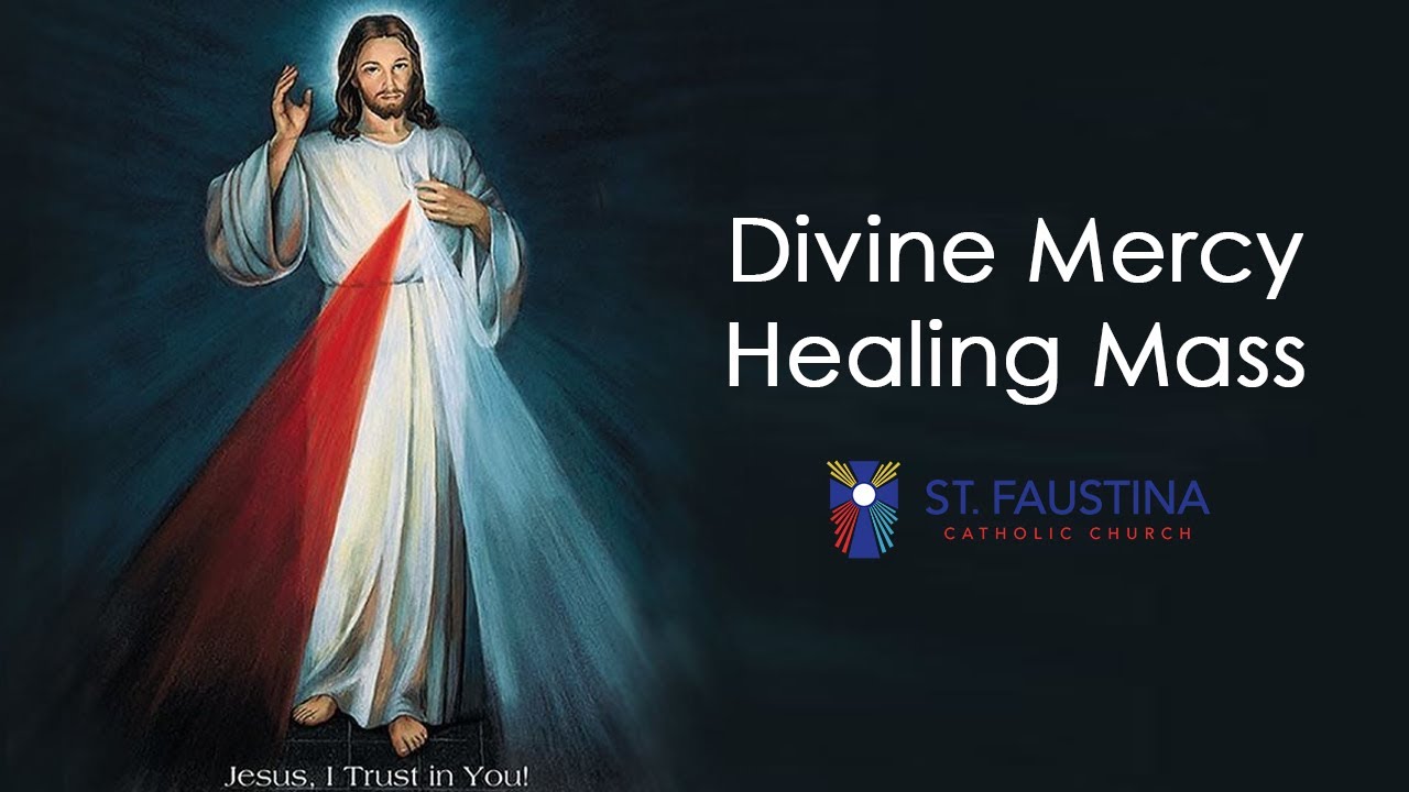 St. Faustina Catholic Church - Divine Mercy Healing Mass - YouTube