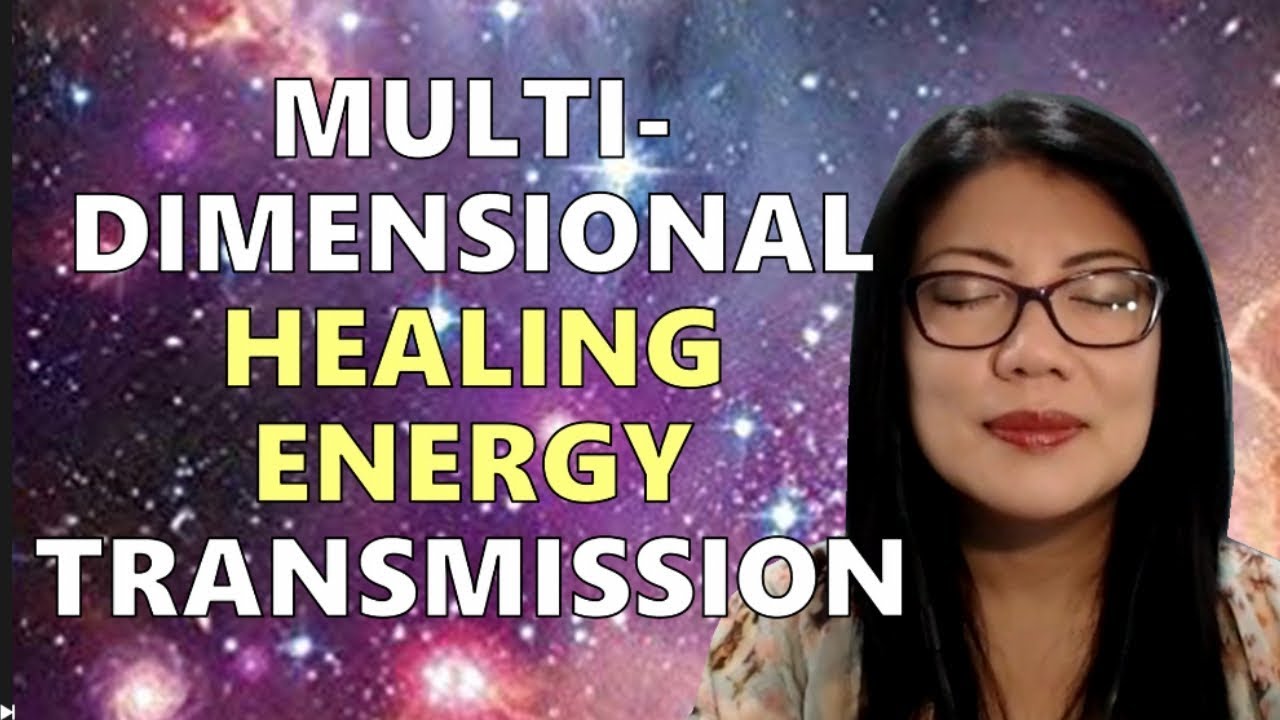 Multi-dimensional Healing Energy Transmission || Self-empowerment ...