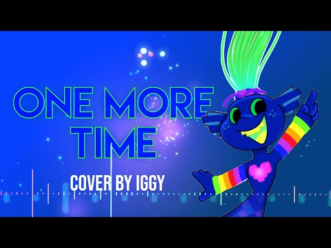 One More Time- Trolls World Tour (Cover by Iggy)