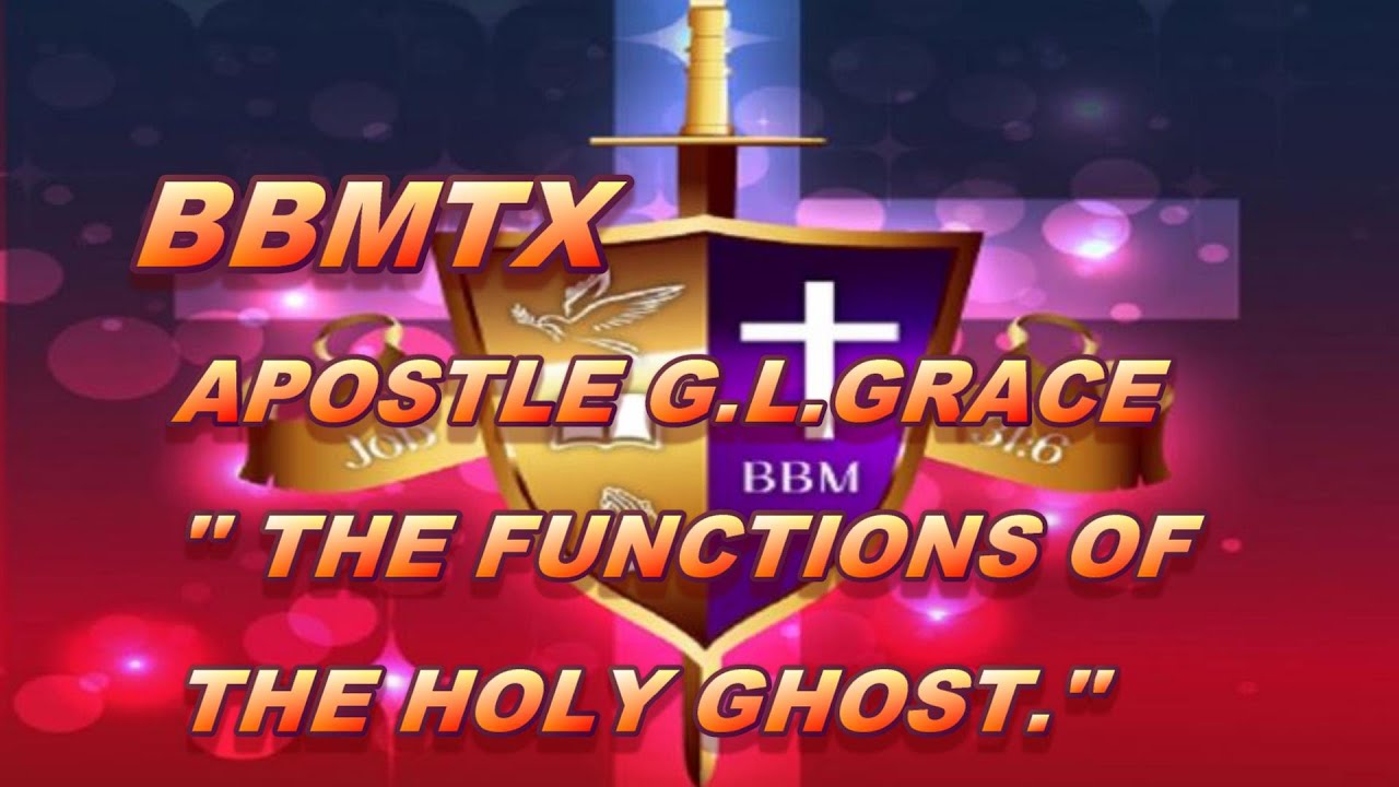 Apostle G.L. Grace: The Functions of the Holy Ghost - YouTube