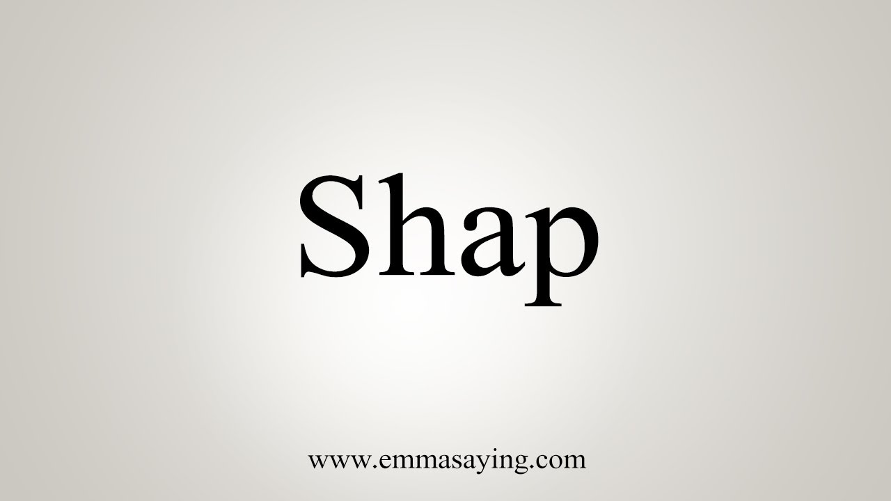 How To Say Shap - YouTube