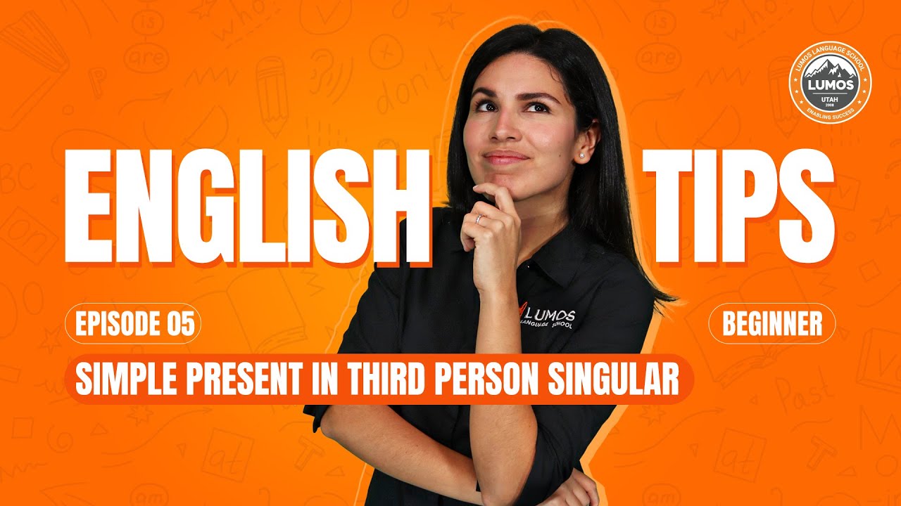 English Tips - Episode 05 - Forming the Simple Present Tense for Third ...