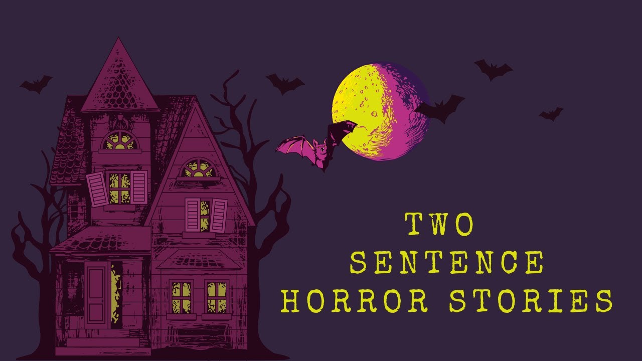 Two Sentence Horror Compilation No. 1 | r/twosentencehorror - YouTube