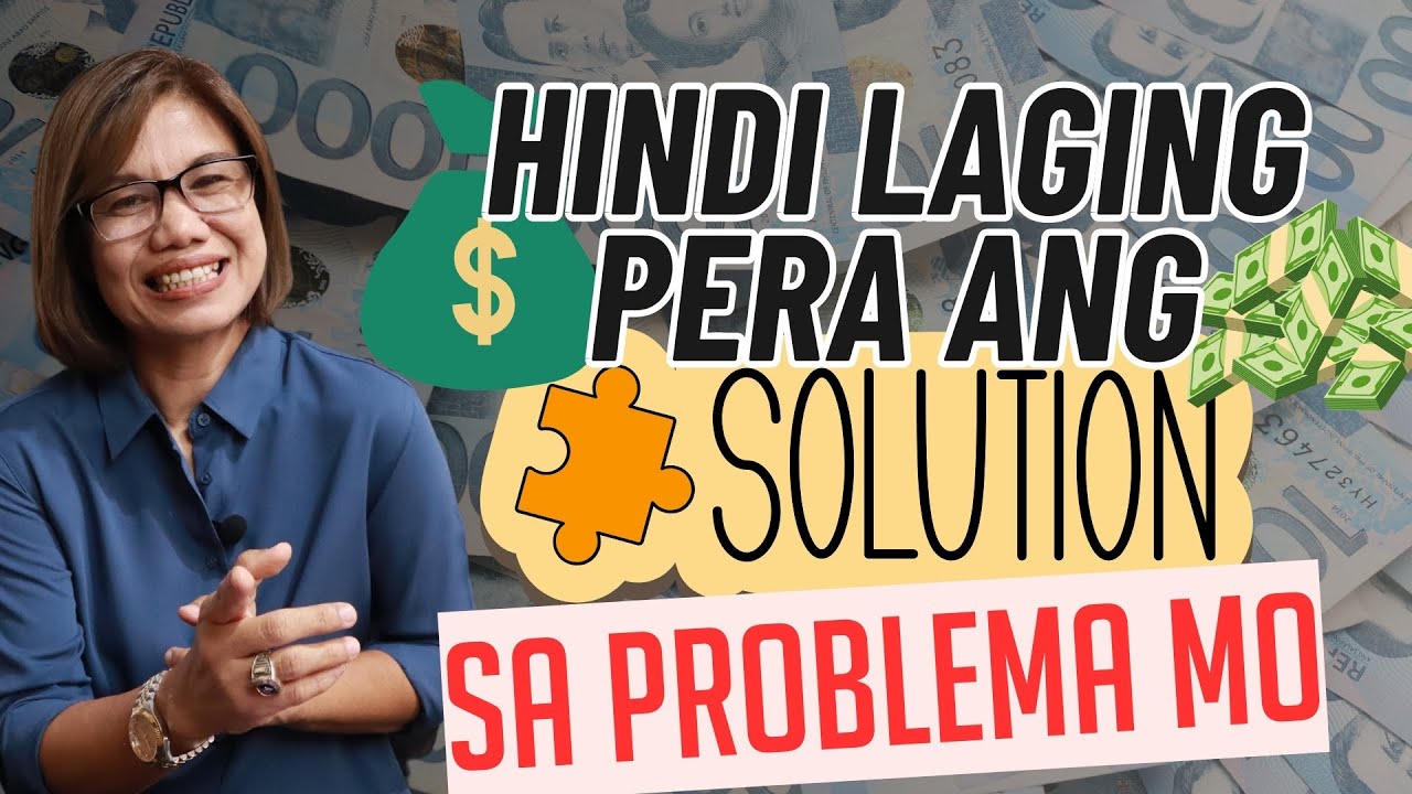 HINDI LAGING PERA ANG SOLUSYON SA PROBLEMA MO - YouTube