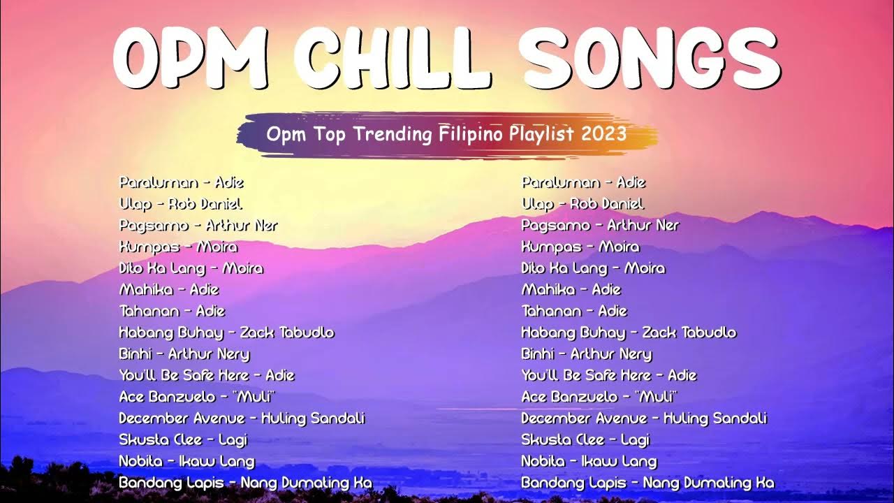 OPM Chill Songs 🌈 Adie, Moira, Arthur Nery, Nobita, Ben&Ben (Mix) - YouTube