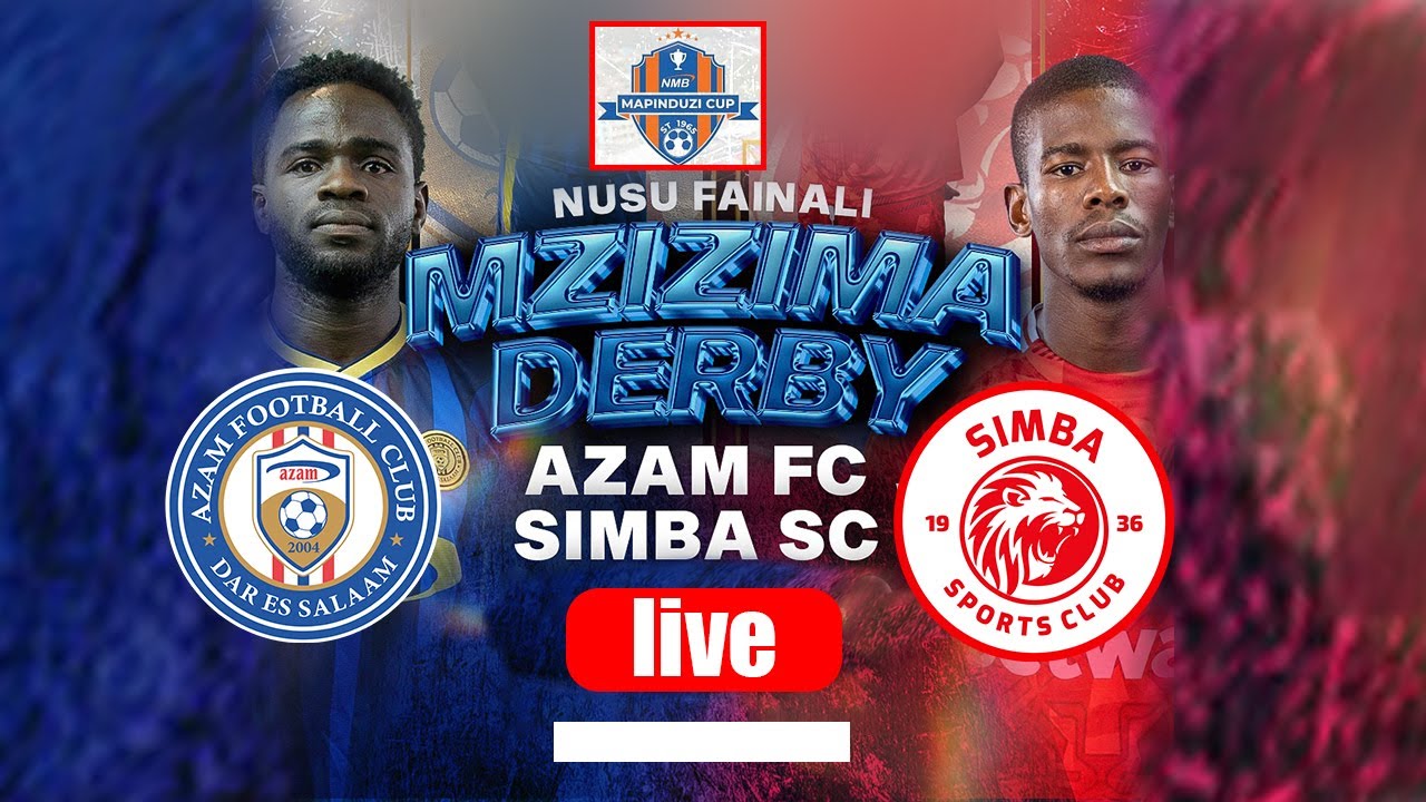 🔴LIVE: AZAM FC VS SIMBA SC - Mapinduzi CUP 2026 ⚽ - YouTube