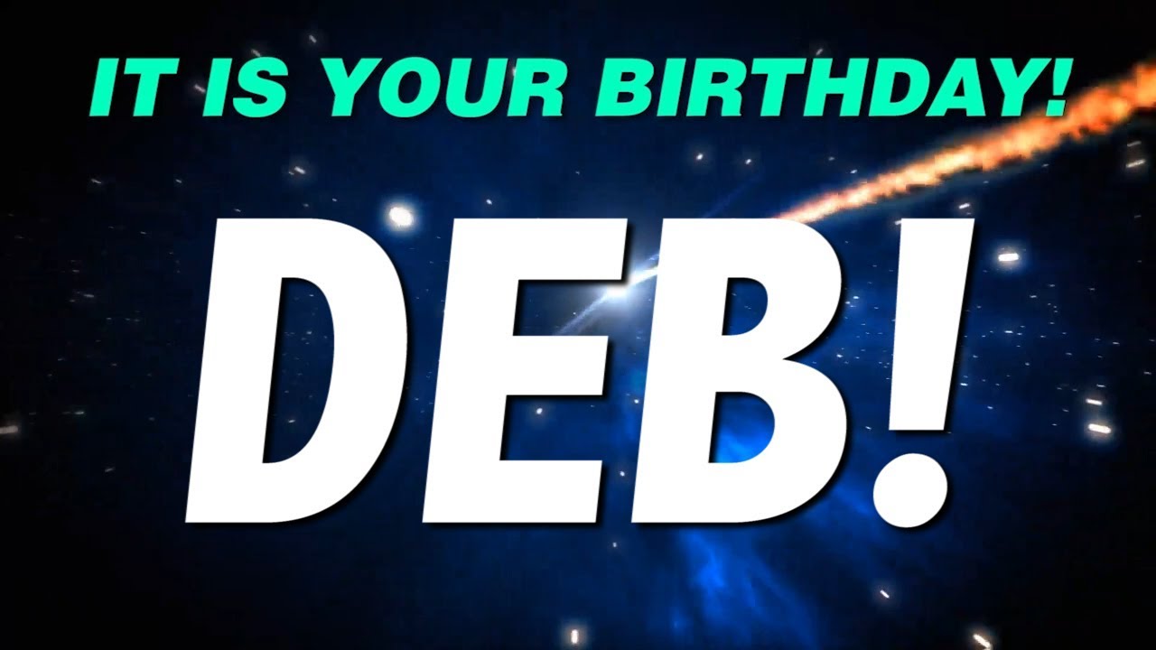 HAPPY BIRTHDAY DEB! This is your gift. - YouTube