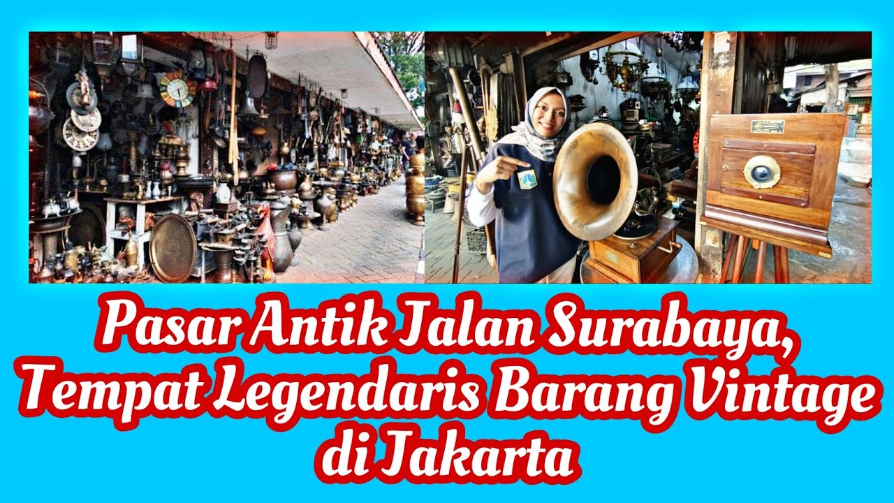 Pasar Antik Jalan Surabaya, Tempat Legendaris Barang Vintage Di Jakarta ...