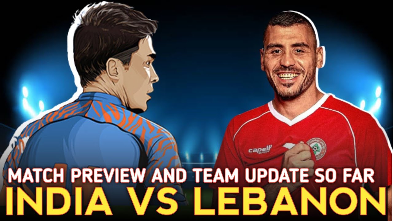 India🇮🇳 vs Lebanon 🇱🇧 Hero Intercontinental Cup FIFA International ...