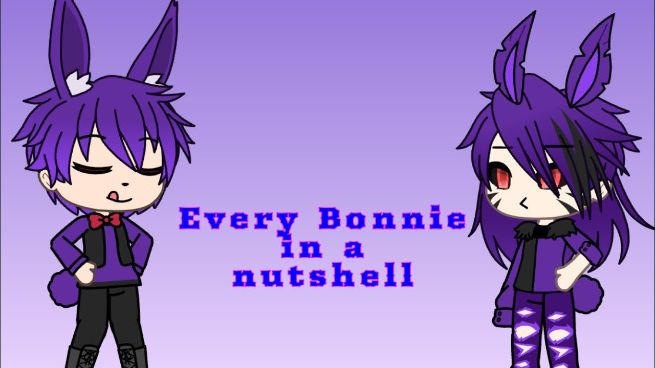 Every Bonnie in a nutshell | Gacha life - YouTube
