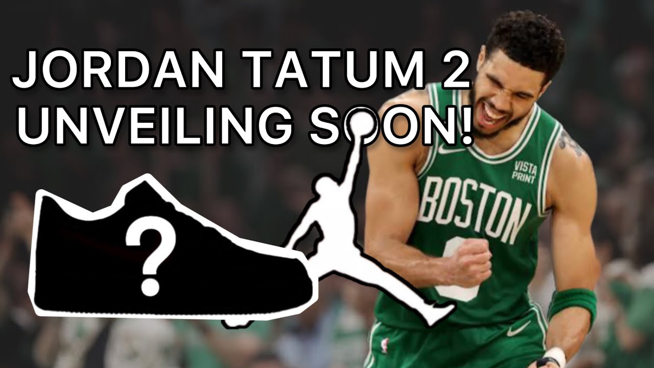 JORDAN TATUM 2 | Jayson Tatum’s Second Signature Shoe Unveiling Soon ...
