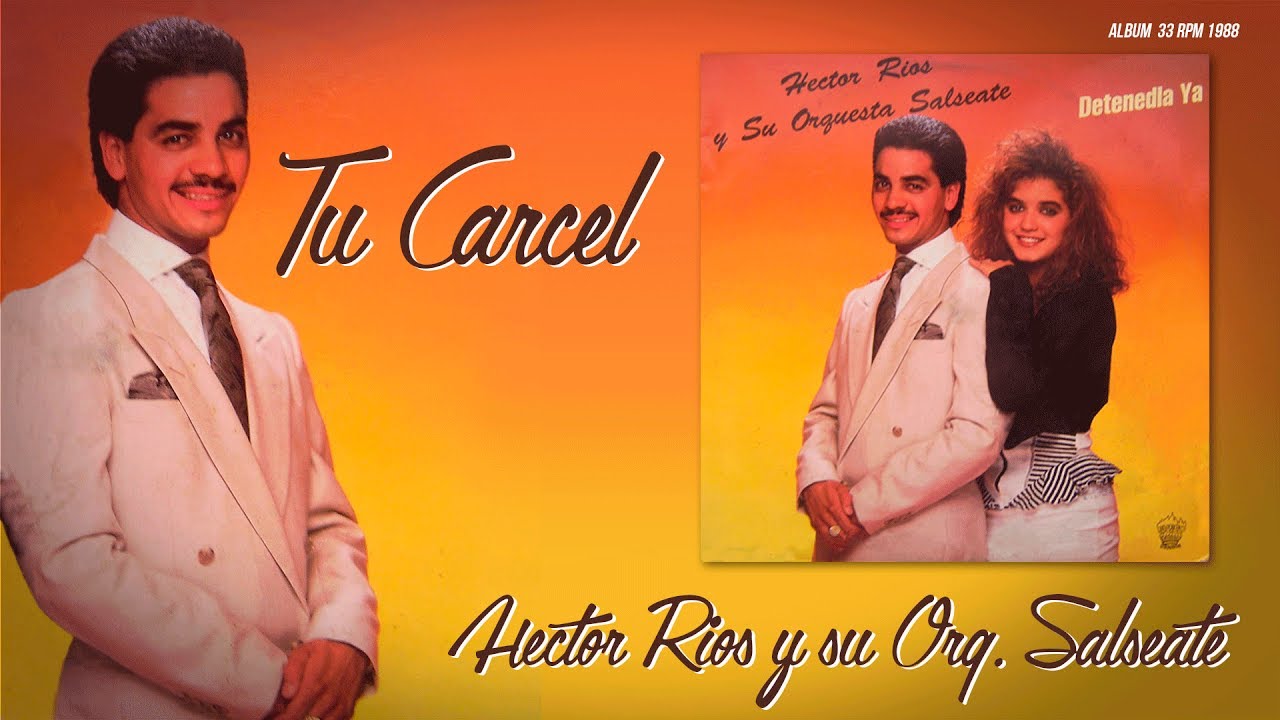 Tu Carcel - Hector Rios y su Orq. Salseate / Sonido vinilo 33 rpm (1988 ...
