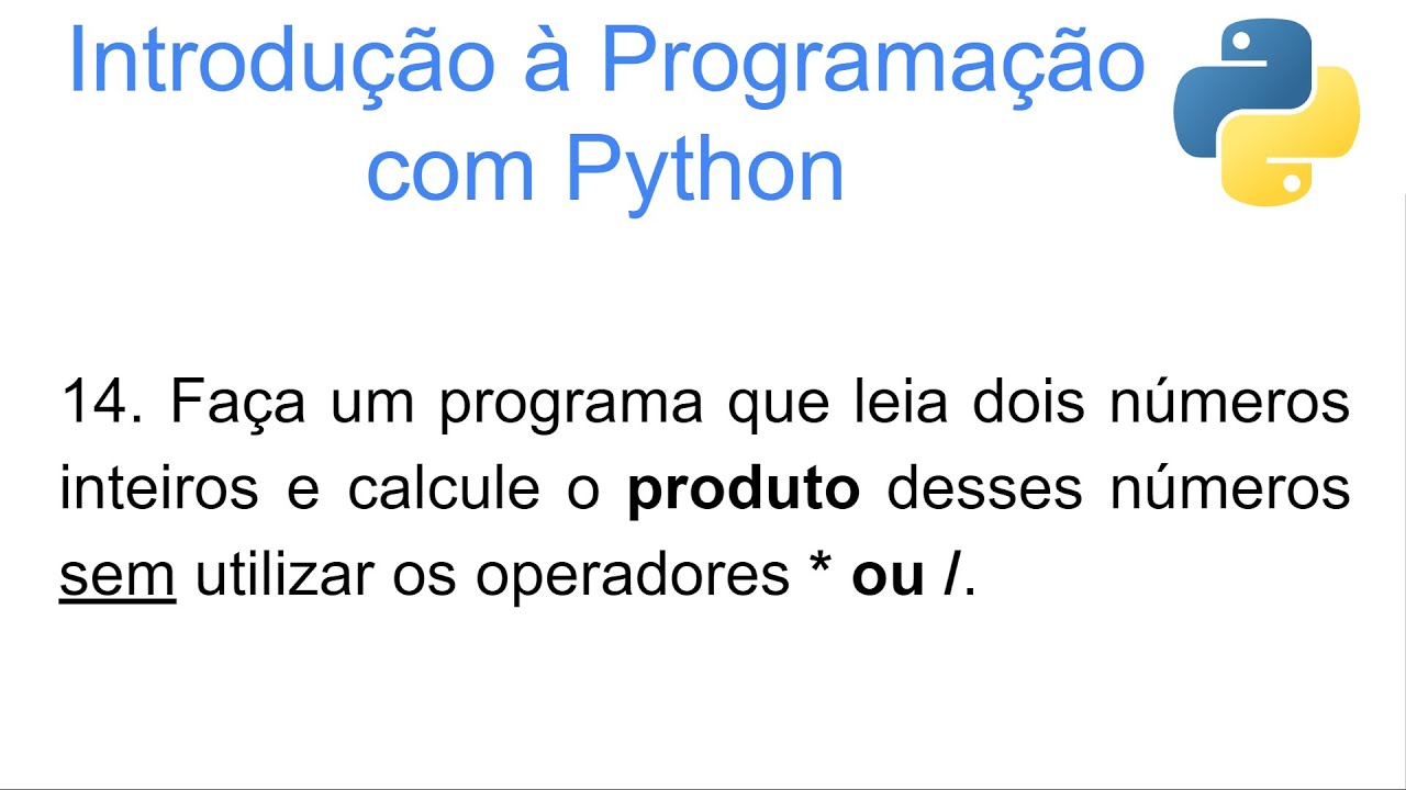 Lógica de Programação com Python. Como calcular o produto SEM usar o ...