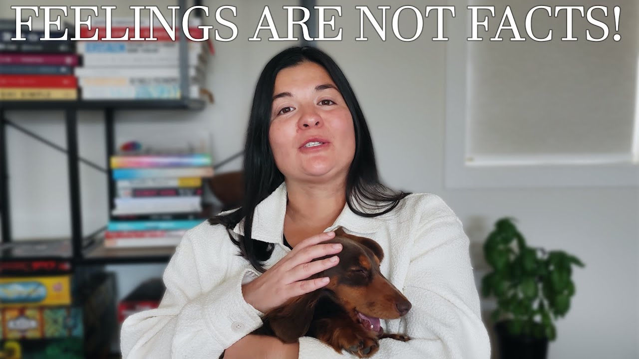 Feelings Are Not Facts | Separating Truth From Emotion - YouTube