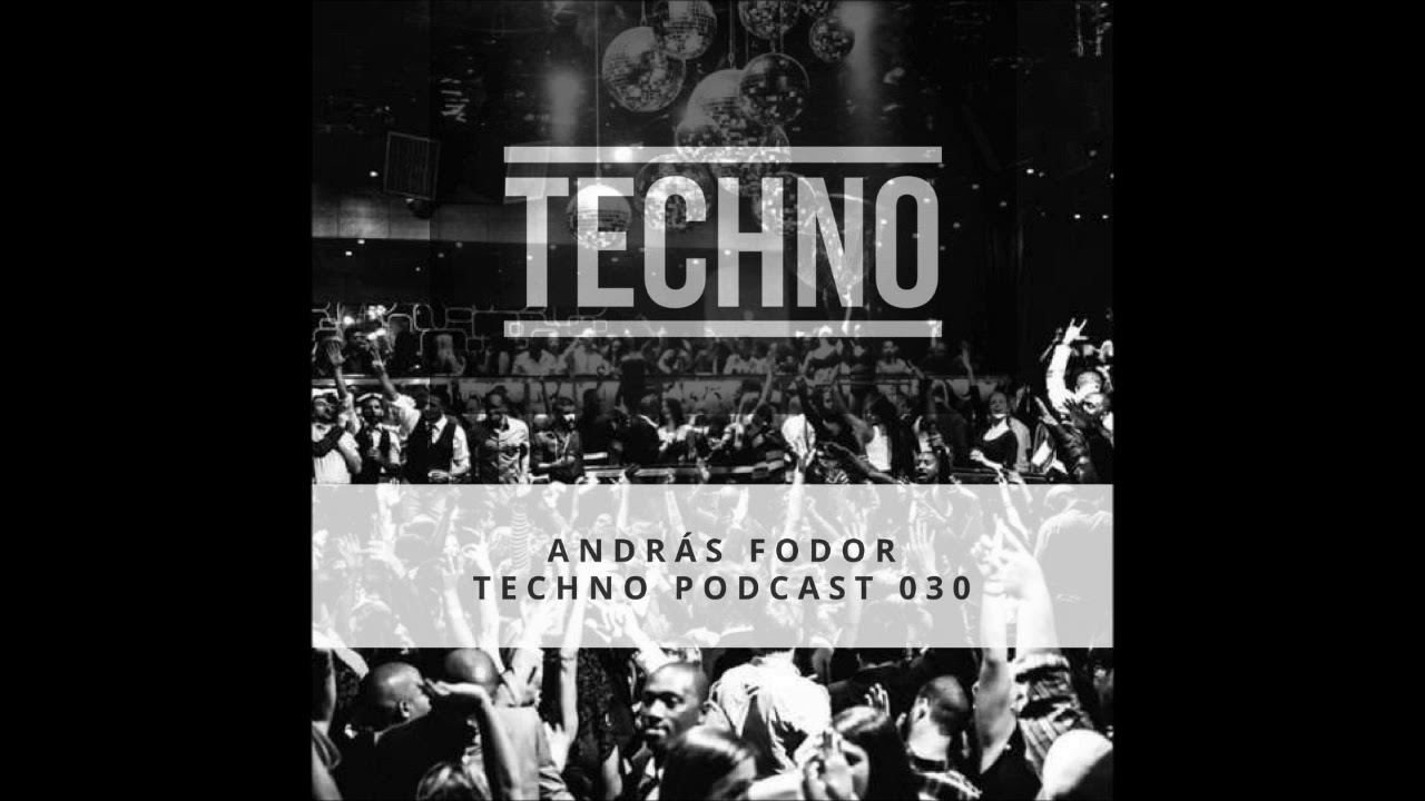 Techno Podcast 030 - András Fodor (Belgrade, Serbia) - YouTube